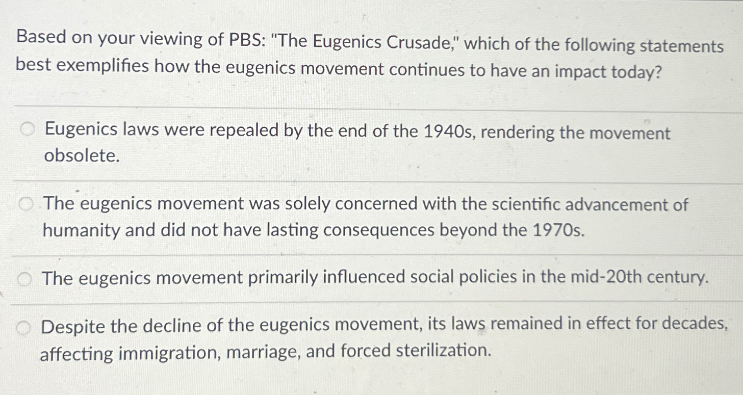 Solved Based on your viewing of PBS: "The Eugenics Crusade," | Chegg.com