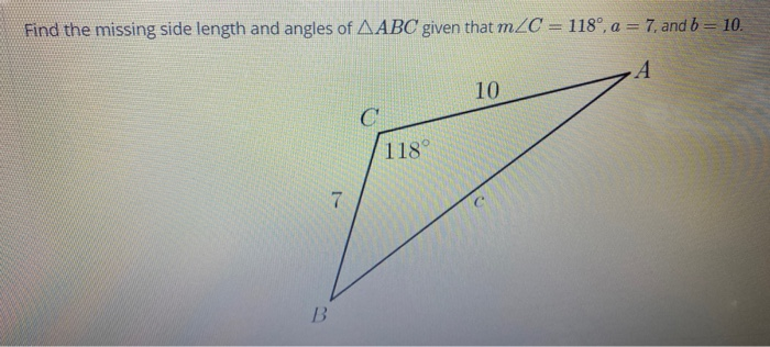Solved Find the missing side length and angles of AABC given | Chegg.com