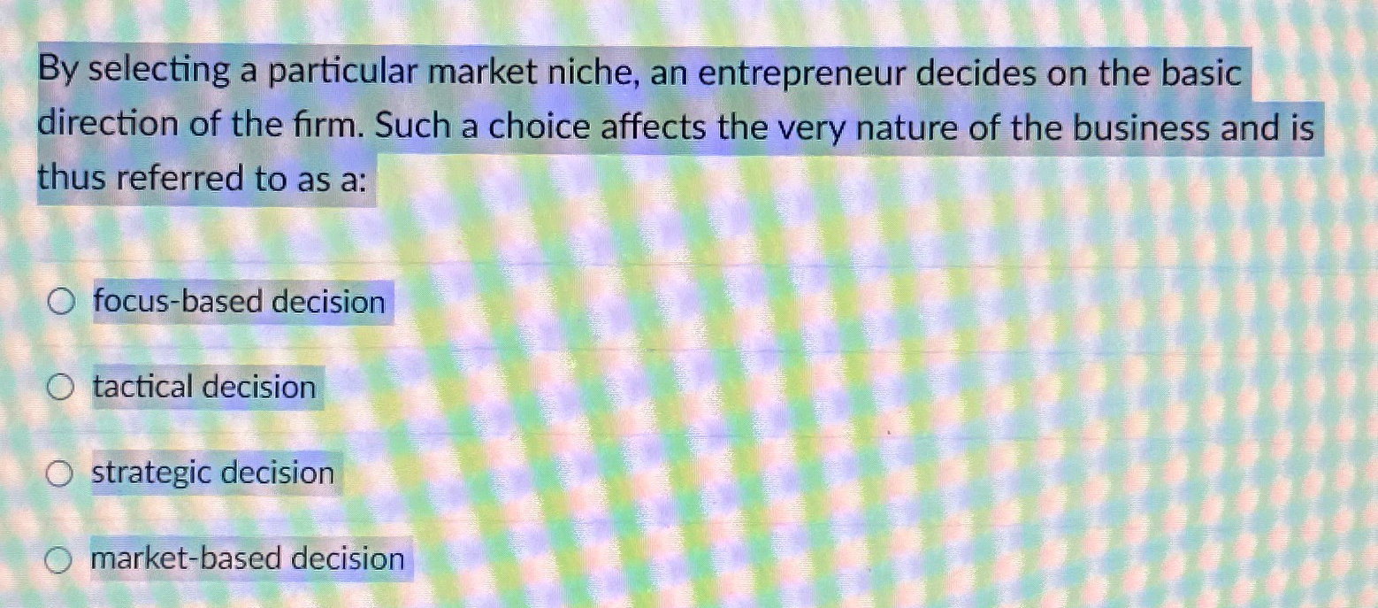 Solved By selecting a particular market niche, an | Chegg.com
