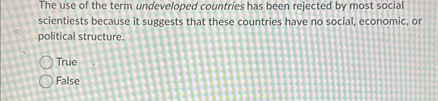 Solved The use of the term undeveloped countries has been | Chegg.com
