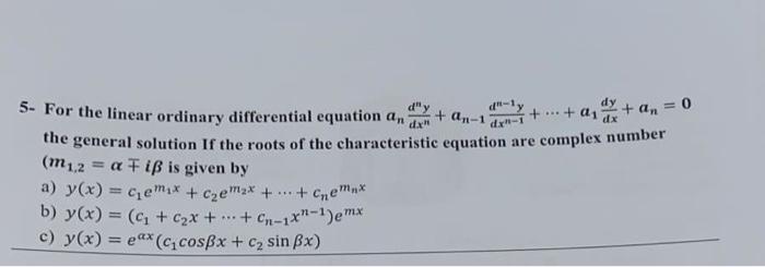 Solved 5- For the linear ordinary differential equation | Chegg.com