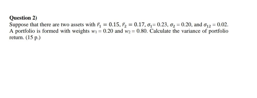 Solved Question 8Consider the following two assets whose | Chegg.com Solved Question 8Consider the following two assets whose | Chegg.com