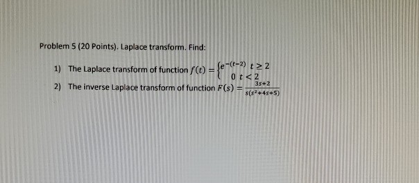 Solved Problem 5 (20 Points). Laplace transform. Find: 1) | Chegg.com