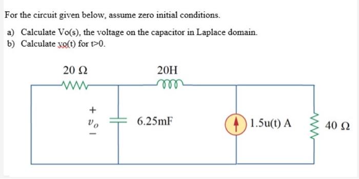 Solved For the circuit given below, assume zero initial | Chegg.com