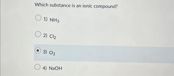 Solved Which substance is an ionic compound? 1) NH3 O2) Cl₂ | Chegg.com