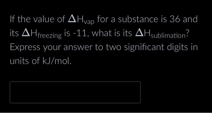 Solved If the value of \\( \\Delta H_{\\text {vap }} \\) for | Chegg.com