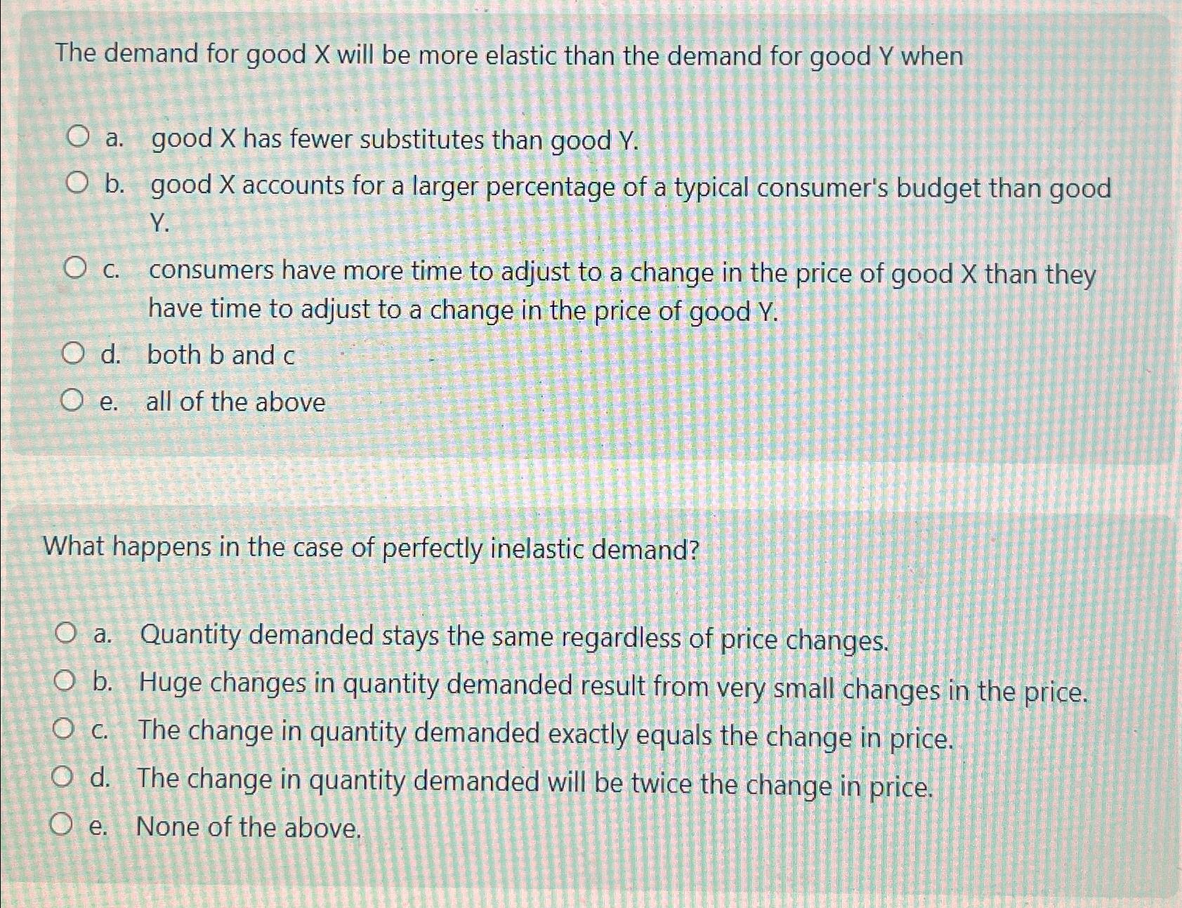 Solved The demand for good x ﻿will be more elastic than the | Chegg.com