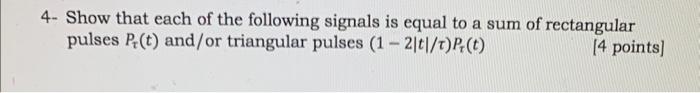 Solved 4- Show that each of the following signals is equal | Chegg.com