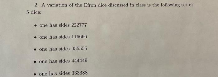 2. A variation of the Efron dice discussed in class | Chegg.com