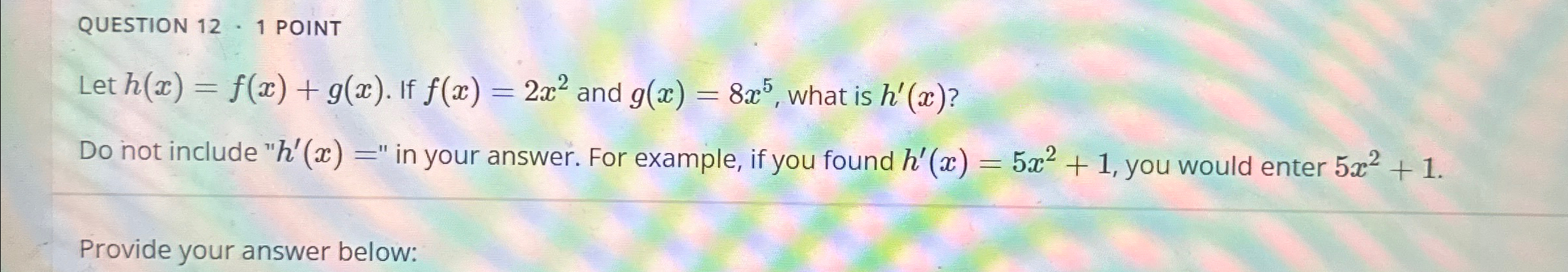 Solved QUESTION 12*1 POINTLet h(x)=f(x)+g(x). If f(x)=2x2 | Chegg.com Solved QUESTION 12*1 POINTLet h(x)=f(x)+g(x). If f(x)=2x2 | Chegg.com