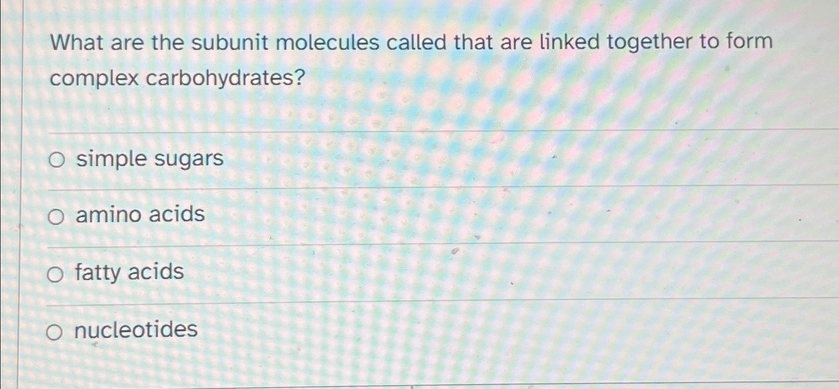 Solved What are the subunit molecules called that are linked | Chegg.com
