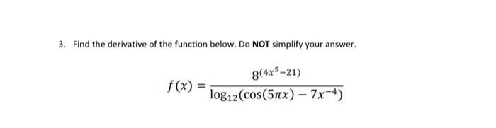 Solved 3. Find the derivative of the function below. Do NOT | Chegg.com