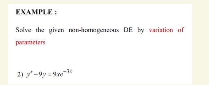 EXAMPLE :Solve the given non-homogeneous DE ﻿by | Chegg.com