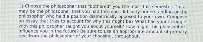 1) Choose the philosopher that "bothered" you the | Chegg.com