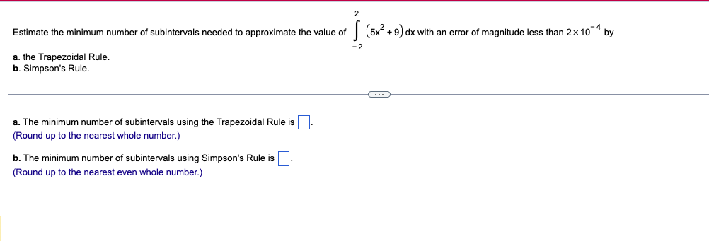 Solved Estimate the minimum number of subintervals needed to | Chegg.com