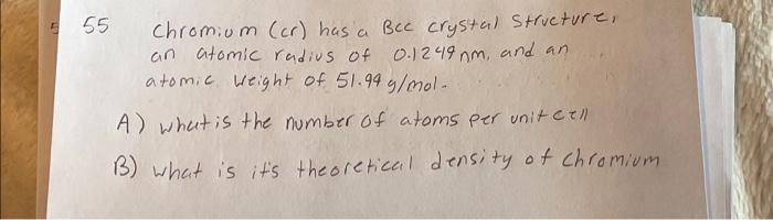 Solved 55 Chromium (cr) has a Bcc Crystal Structure, an | Chegg.com