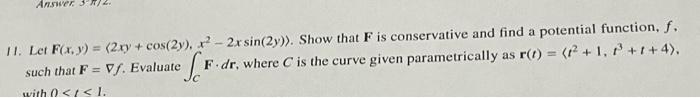 Solved 11. Let F(x,y)= 2xy+cos(2y),x2−2xsin(2y) . Show that | Chegg.com