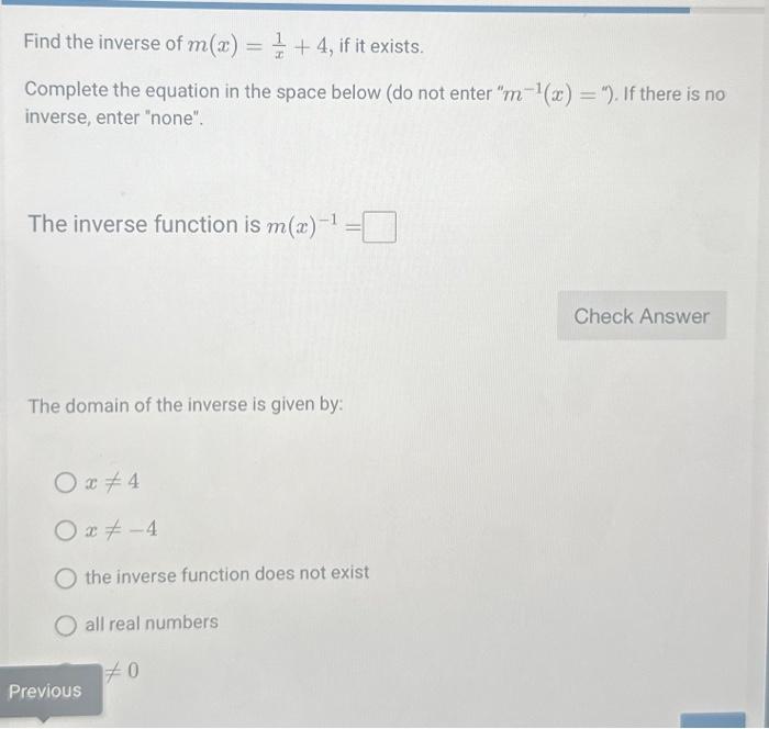 Solved Find the inverse of m(x)=x1+4, if it exists. Complete | Chegg.com