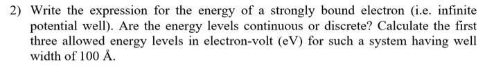 Solved 2) Write the expression for the energy of a strongly | Chegg.com