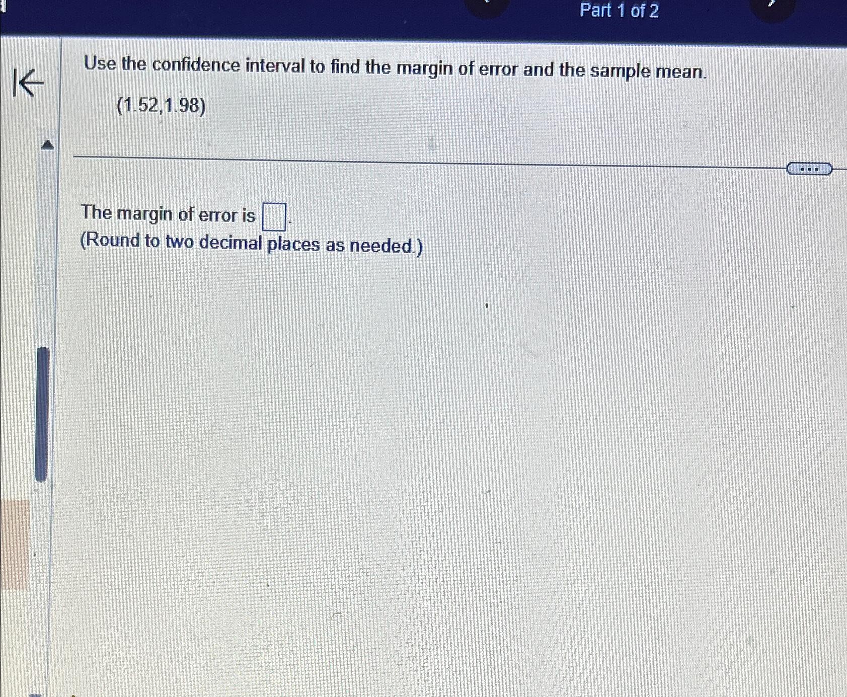 Solved Part 1 ﻿of 2Use the confidence interval to find the | Chegg.com
