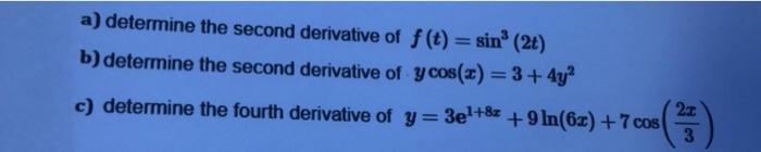 Solved a) determine the second derivative of f(t) = sin(2t) | Chegg.com