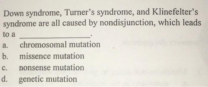 Solved Down syndrome, Turner's syndrome, and Klinefelter's | Chegg.com