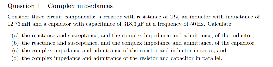 Solved Question 1 Complex impedances Consider three circuit | Chegg.com