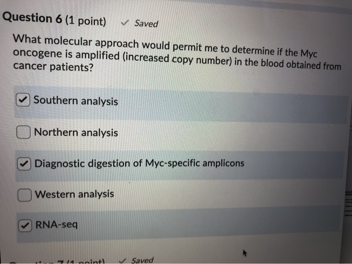 Solved Question 6 (1 point) Saved What molecular approach | Chegg.com