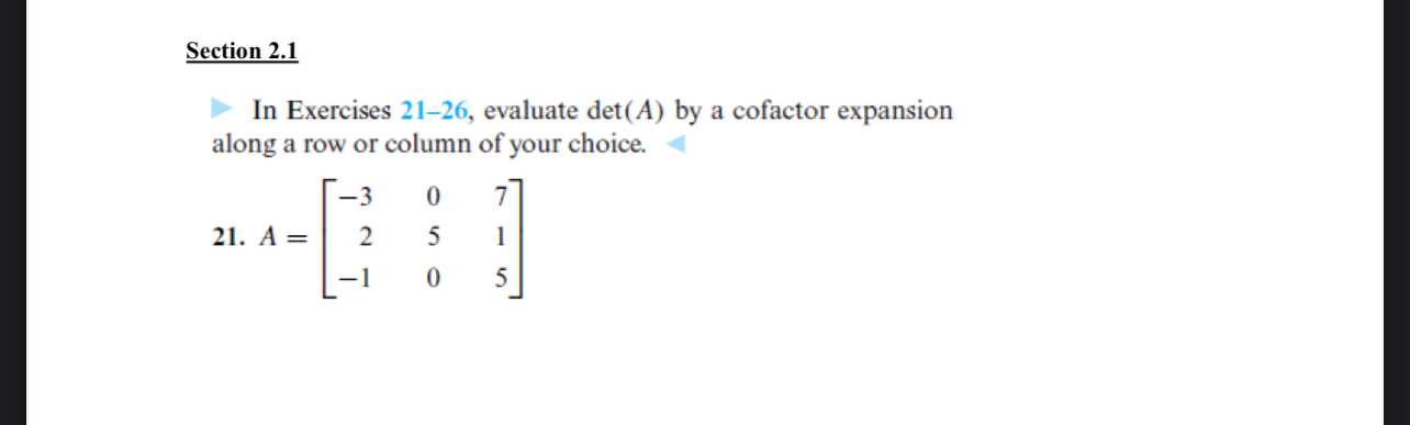 Solved Section 2.1In Exercises 21-26, ﻿evaluate det(A) ﻿by a | Chegg.com