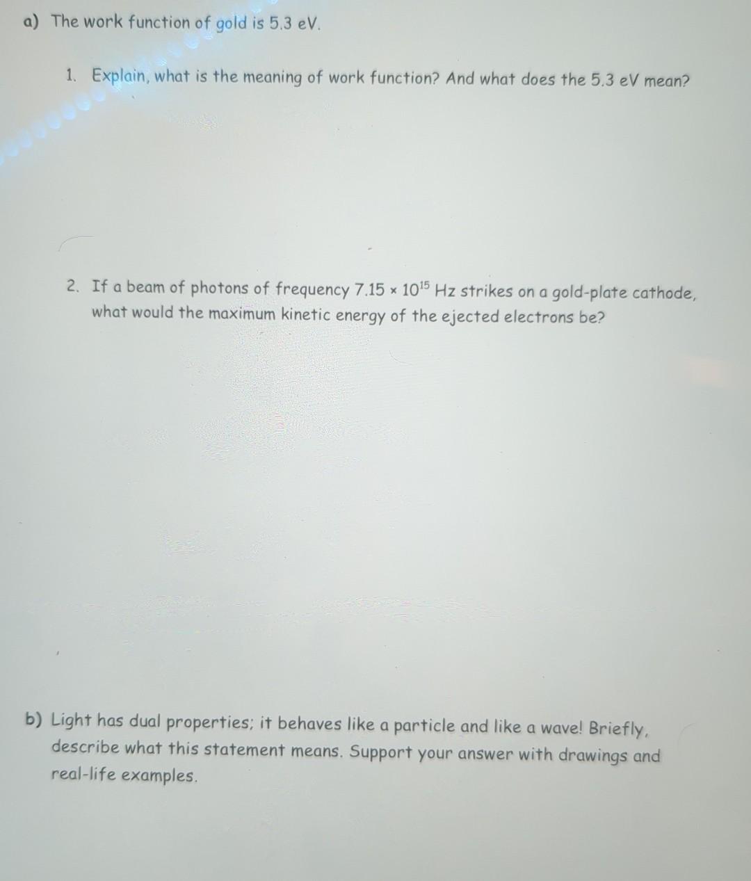 Solved a) The work function of gold is 5.3eV. 1. Explain, | Chegg.com