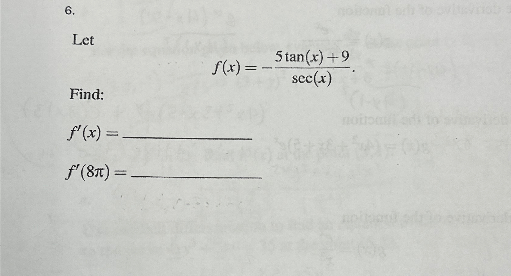 Solved Letf(x)=-5tan(x)+9sec(x)Find:f'(x)=f'(8π)= | Chegg.com