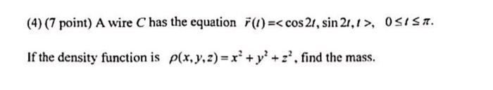 Solved (4) (7 point) A wire C has the equation | Chegg.com