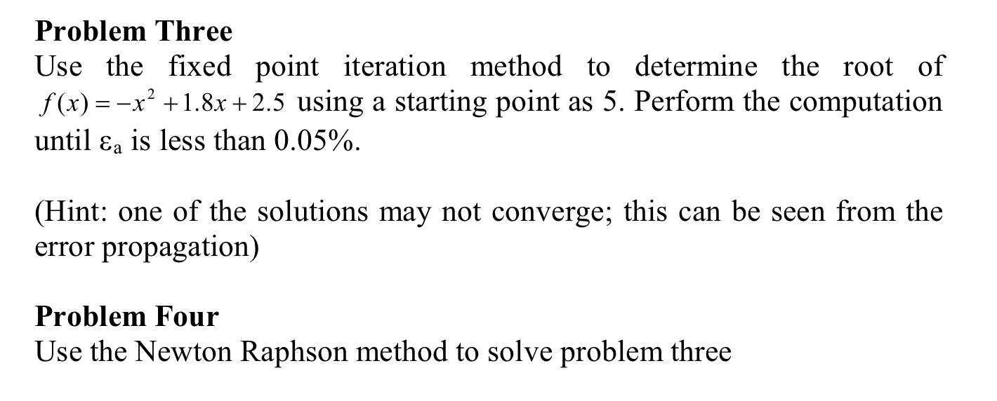 Solved Problem ThreeUse the fixed point iteration method to | Chegg.com
