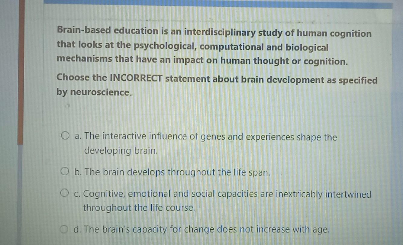 Solved Brain-based education is an interdisciplinary study | Chegg.com