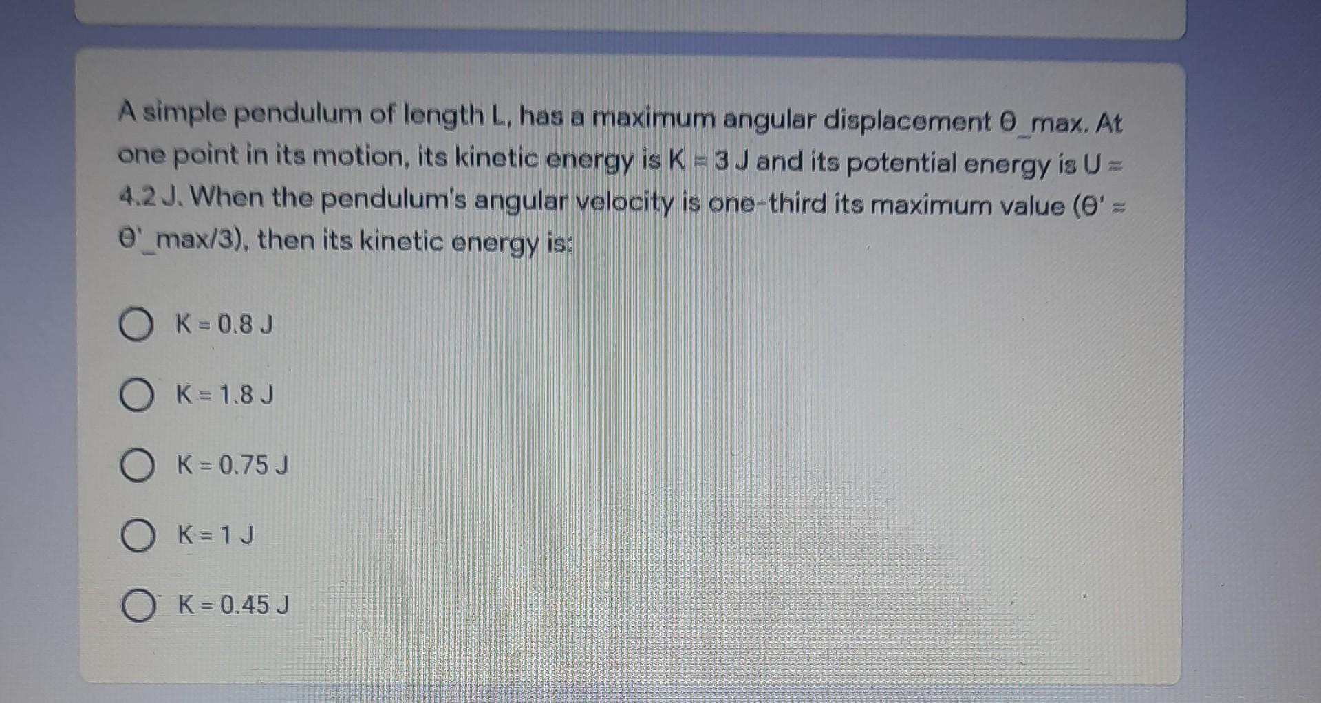Solved A simple pendulum of length L. has a maximum angular | Chegg.com