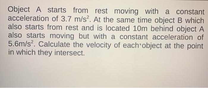 Solved Object A starts from rest moving with a constant | Chegg.com