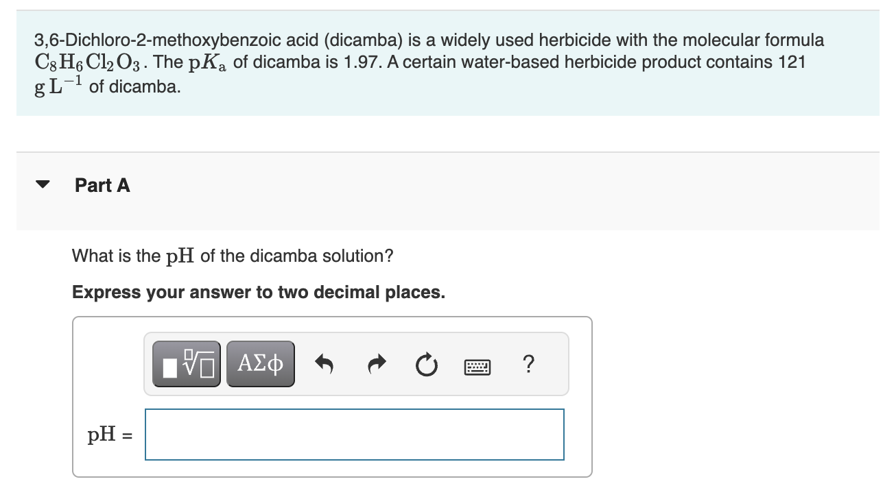 Solved 3,6-Dichloro-2-methoxybenzoic acid (dicamba) ﻿is a | Chegg.com