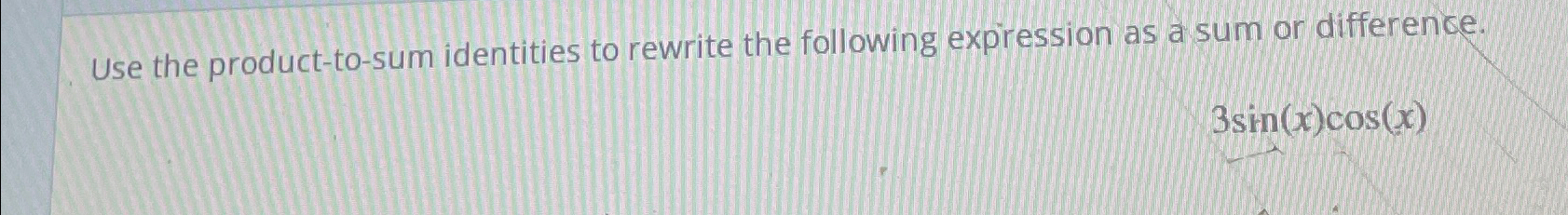 Solved Use the product-to-sum identities to rewrite the | Chegg.com