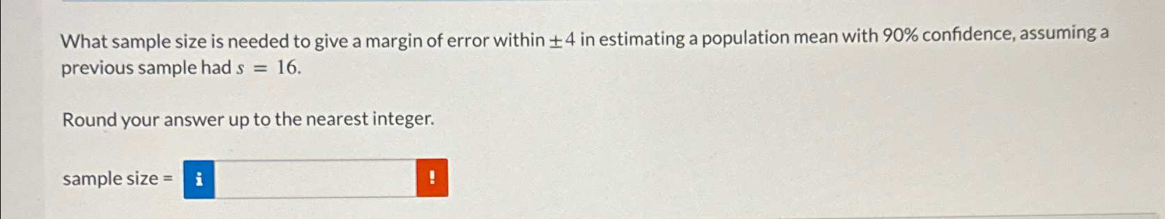 Solved What sample size is needed to give a margin of error | Chegg.com