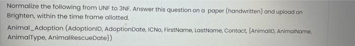 Solved Normalize the following from UNF to 3NF. Answer this | Chegg.com Solved Normalize the following from UNF to 3NF. Answer this | Chegg.com