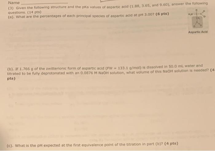 Solved Name (3) Given the following structure and the pKa | Chegg.com