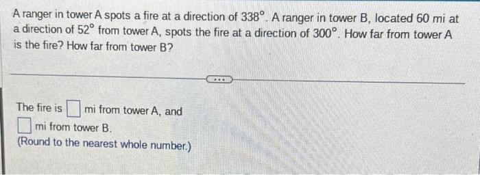 Solved A ranger in tower A spots a fire at a direction of | Chegg.com