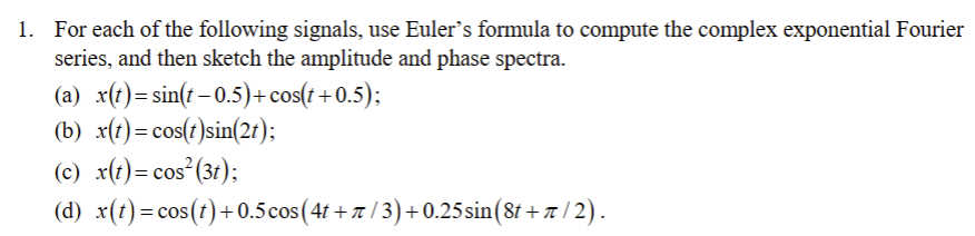 Solved For each of the following signals, use Euler's | Chegg.com