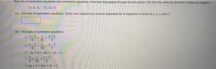 Solved Find sets of parametric equations and symmetric | Chegg.com