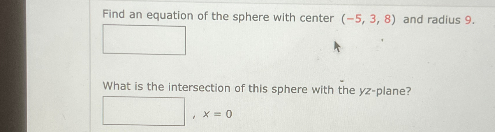 Solved Find an equation of the sphere with center (-5,3,8) | Chegg.com