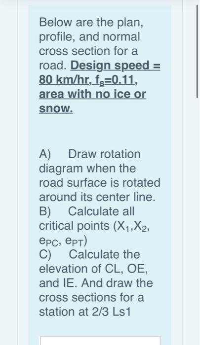 Solved Below are the plan, profile, and normal cross section | Chegg.com