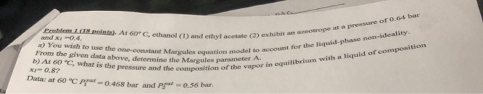 Solved Problem L18 points). At 60 C, ethanol (1) and ethyl | Chegg.com