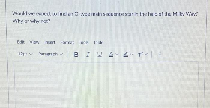 Solved Would we expect to find an O-type main sequence star | Chegg.com