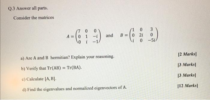 Solved Q.3 Answer all parts. Consider the matrices | Chegg.com