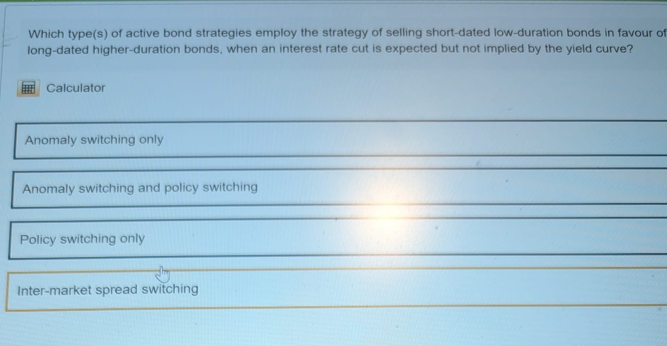 Which type(s) ﻿of active bond strategies employ the | Chegg.com